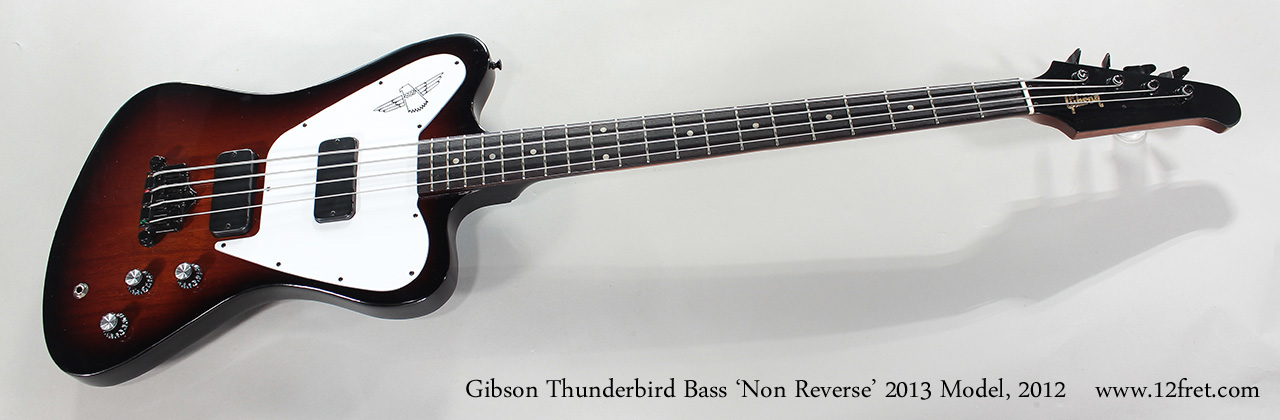 2012 Gibson Thunderbird Bass Non Reverse 2013 Model